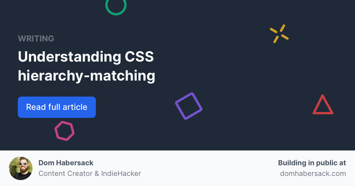 Understanding CSS hierarchy-matching — Dom Habersack