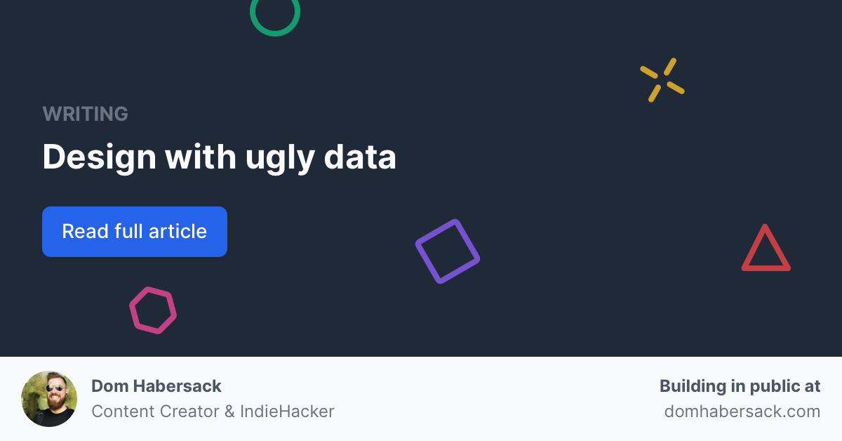Design with ugly data — Dom Habersack