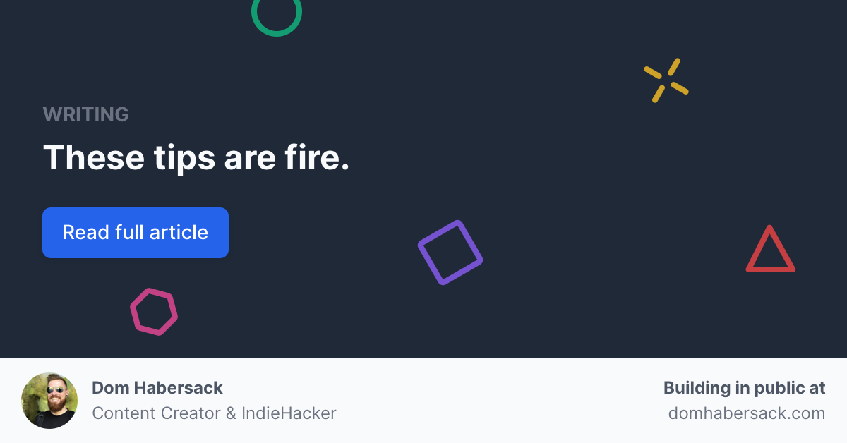 These tips are fire. — Dom Habersack