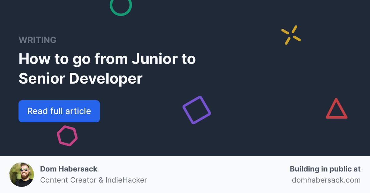 How to go from Junior to Senior Developer — Dom Habersack